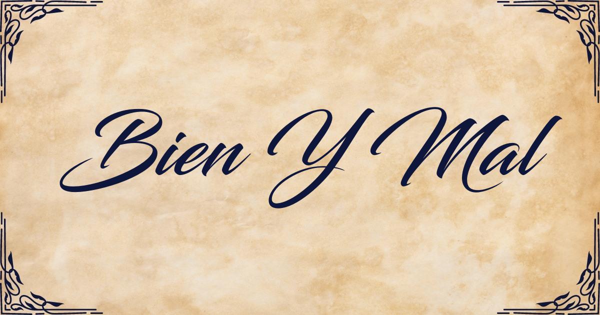 Bien Y Mal: Información Completa, Definición, Ejemplos y Más