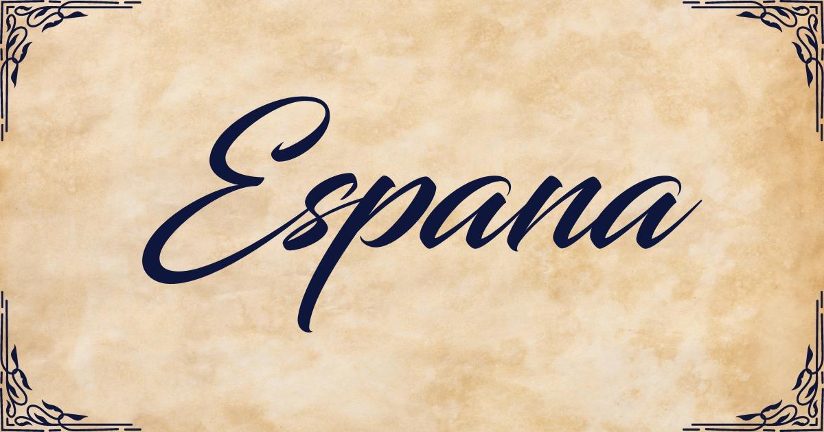 Espana: Información Completa, Definición, Ejemplos y Más