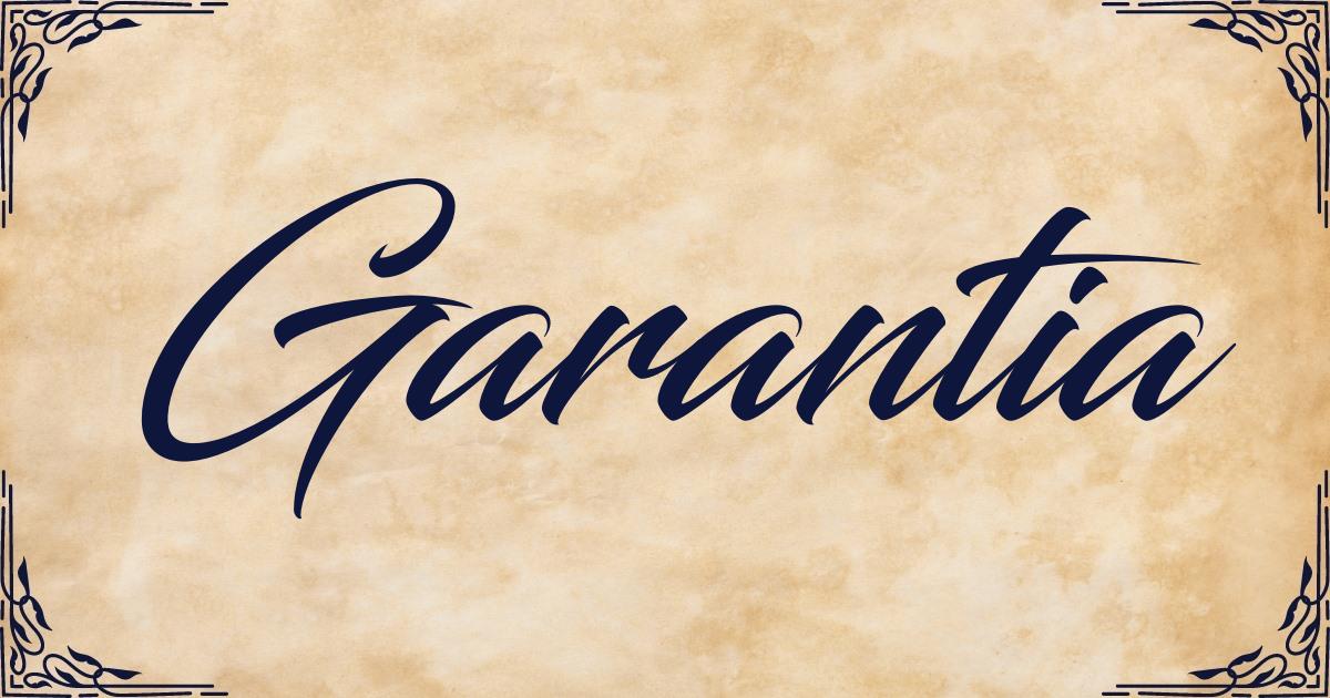 Garantia: Información Completa, Definición, Ejemplos y Más