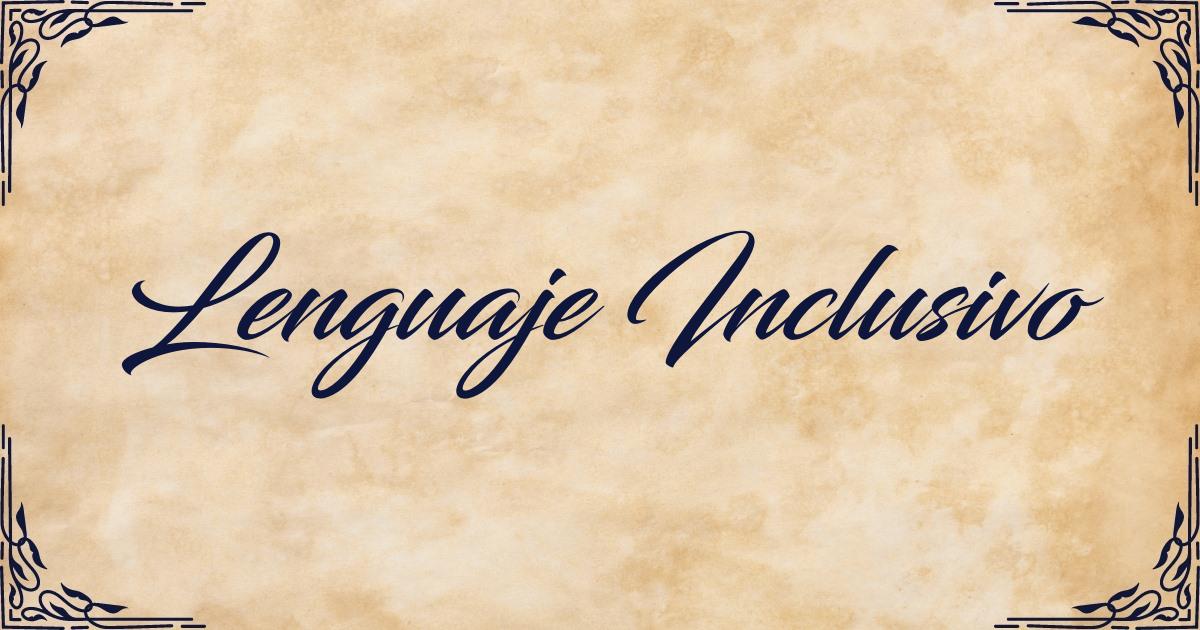 Lenguaje Inclusivo: Información Completa, Definición, Ejemplos y Más